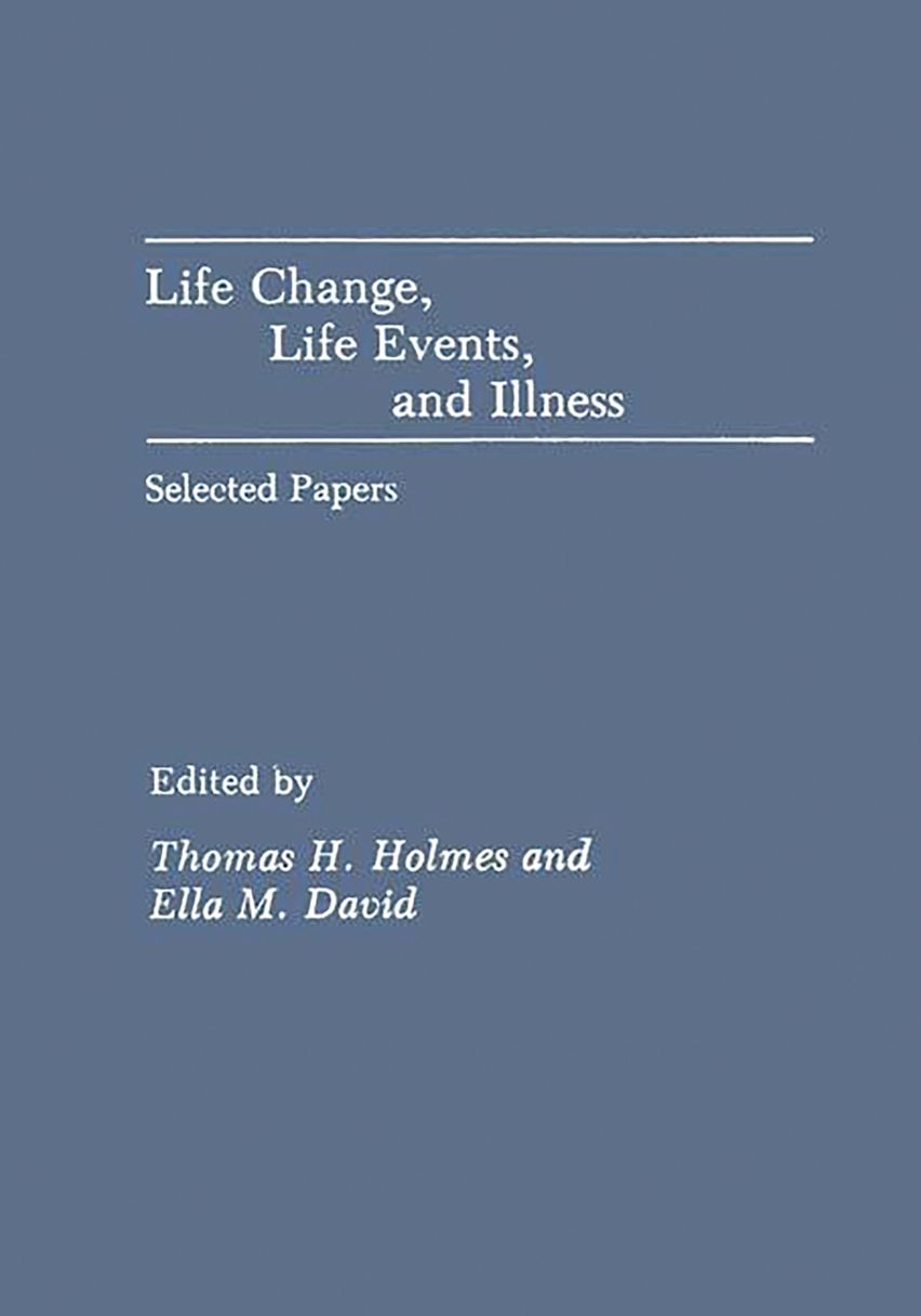 Life Change, Life Events, and Illness: Selected Papers: Janet H ...