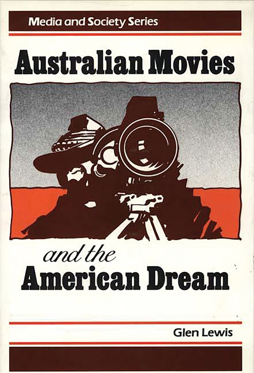 Australian Movies and the American Dream: : Media and Society Series ...