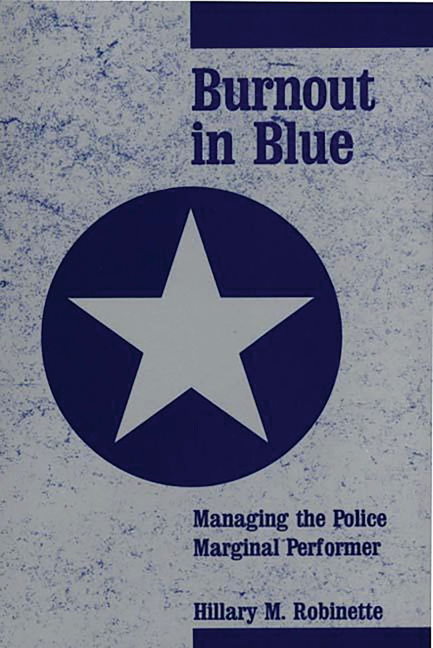 Burnout in Blue: Managing the Police Marginal Performer: Hillary ...