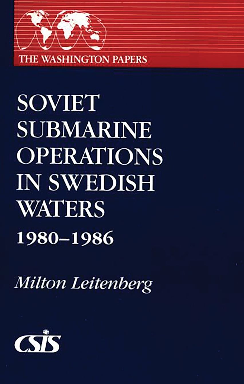 Soviet Submarine Operations in Swedish Waters: 1980-1986: The ...