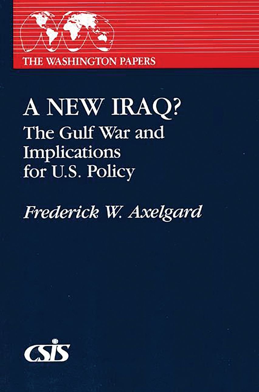 A New Iraq: The Gulf War and the Implications for U.S. Policy: The ...