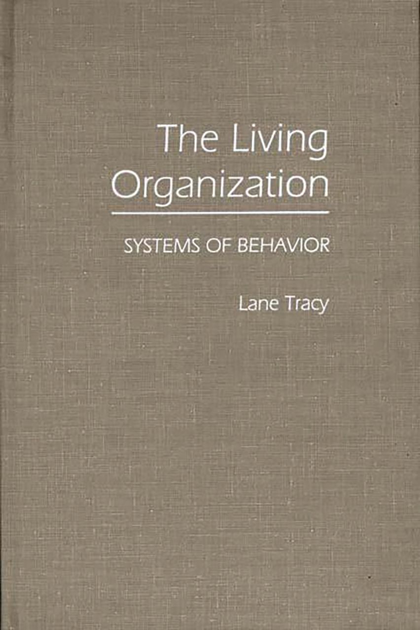 The Living Organization: Systems of Behavior: Lane Tracy: Praeger ...