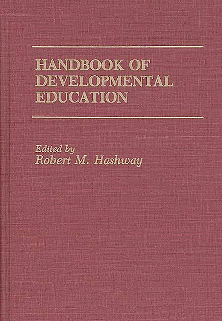 Handbook of Developmental Education: : Robert M. Hashway: Praeger