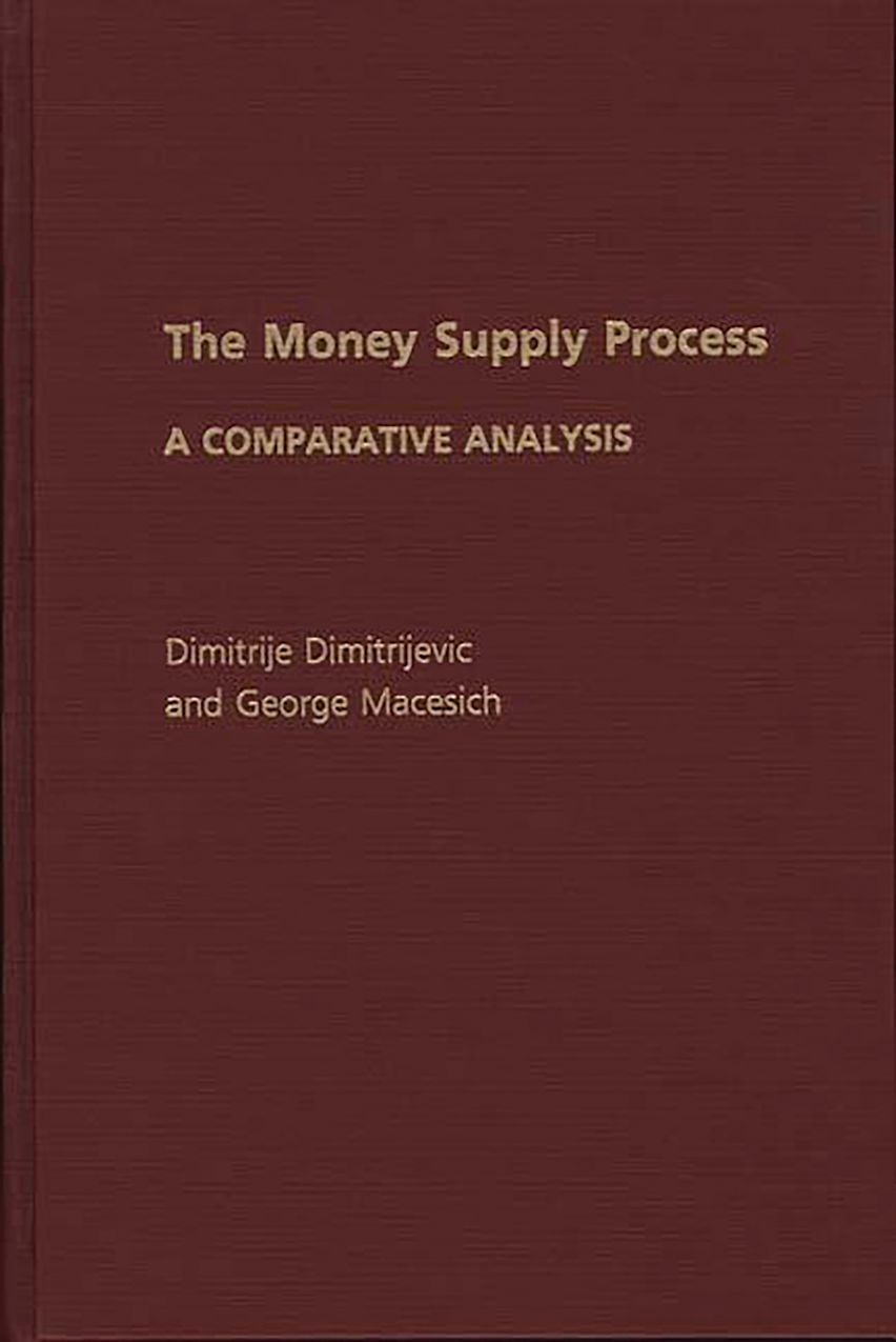 The Money Supply Process: A Comparative Analysis: Dimitrij Dimitrijevc ...