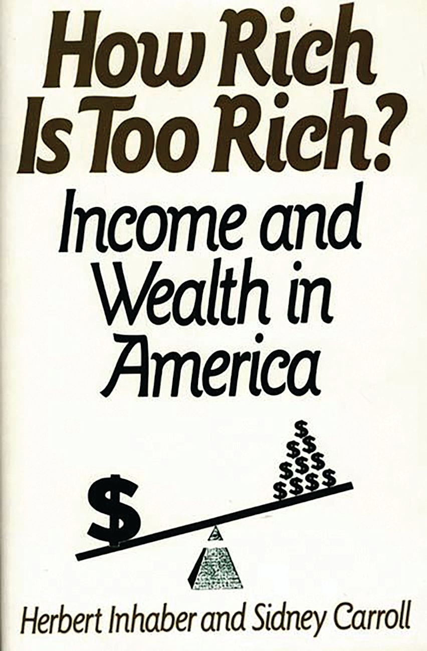 How Rich Is Too Rich?: Income and Wealth in America: Sidney Carroll ...