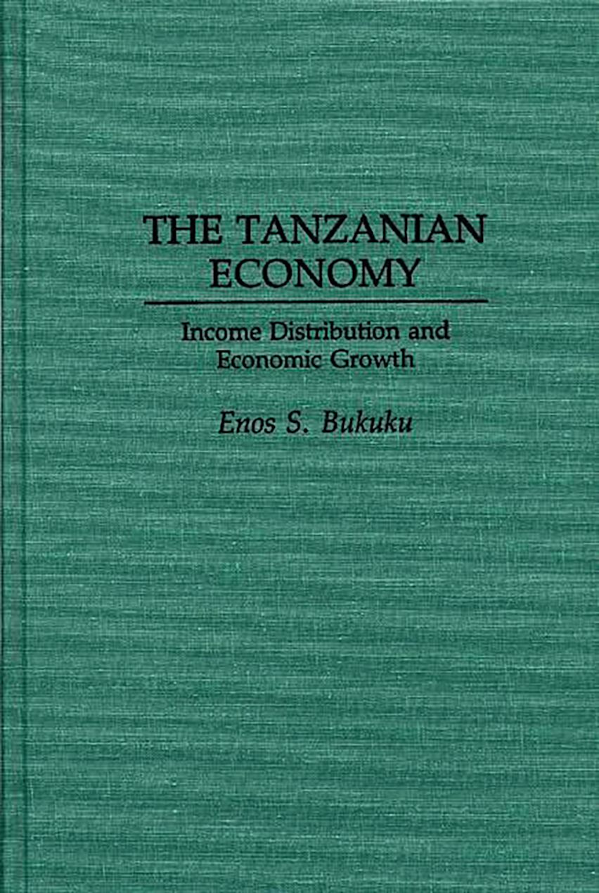 The Tanzanian Economy: Income Distribution and Economic Growth: Enos S ...