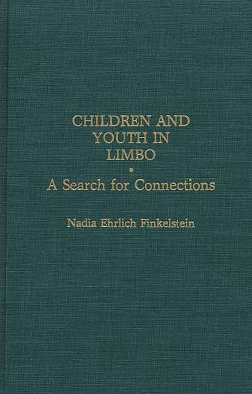 Children and Youth in Limbo: A Search for Connections: Nadia E ...
