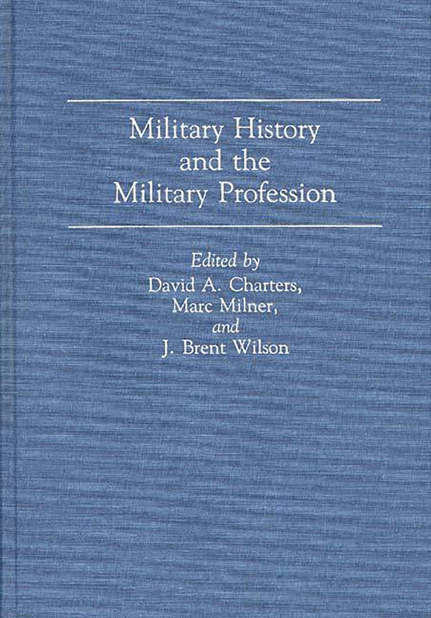 Military History and the Military Profession: : David Charters: Praeger