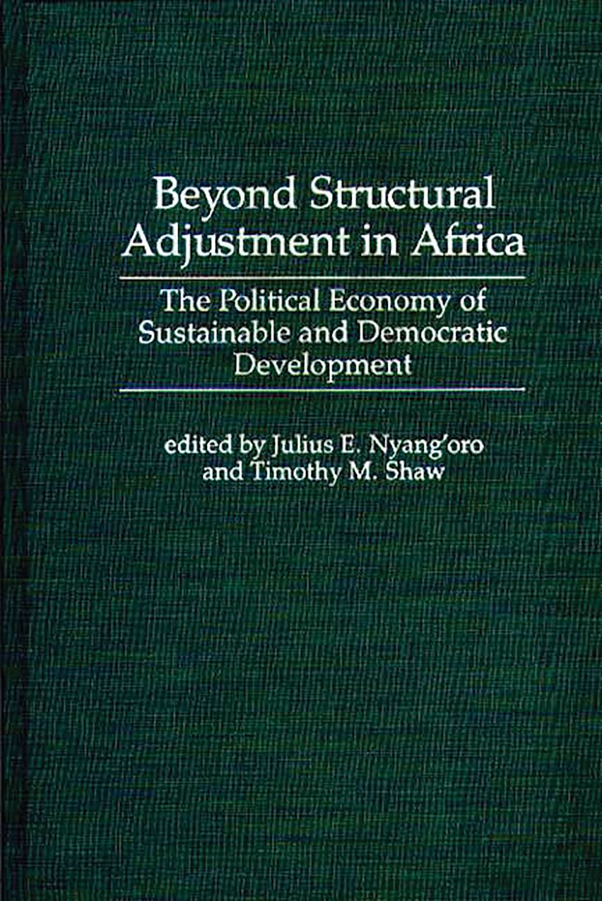 Beyond Structural Adjustment in Africa: The Political Economy of ...