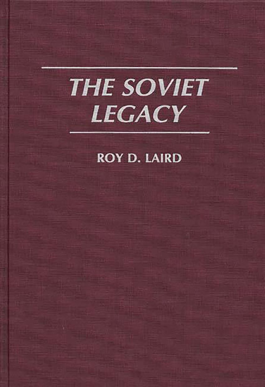 The Soviet Legacy: : Roy Laird: Praeger