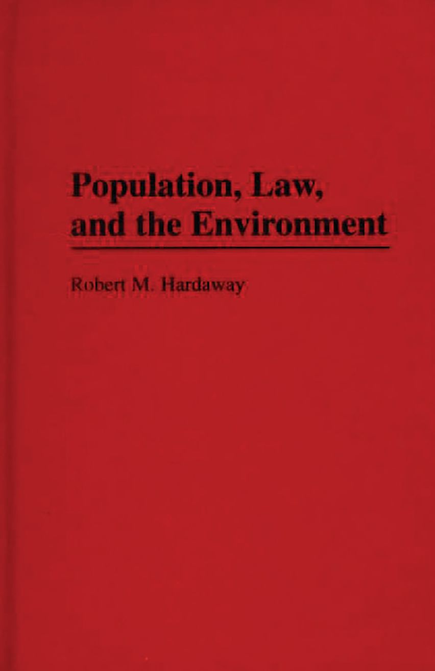 Population, Law and the Environment: : Robert M. Hardaway: Praeger ...