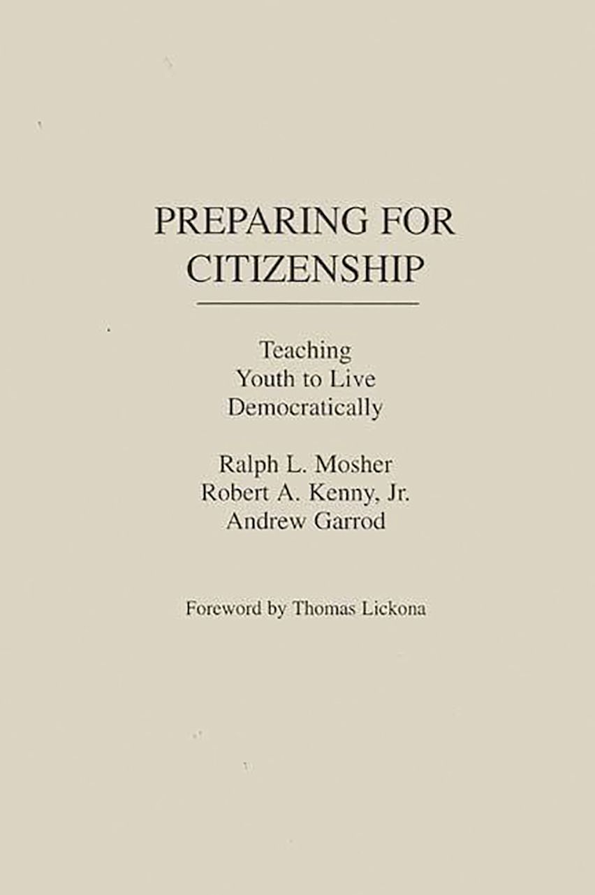 Preparing for Citizenship: Teaching Youth to Live Democratically: Ralph ...