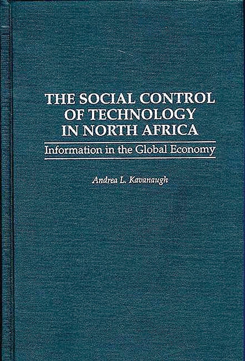 The Social Control of Technology in North Africa: Information in the ...