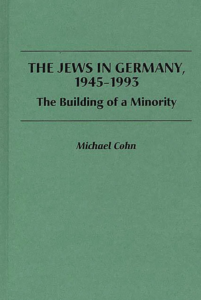 The Jews in Germany, 1945-1993: The Building of a Minority: Michael ...