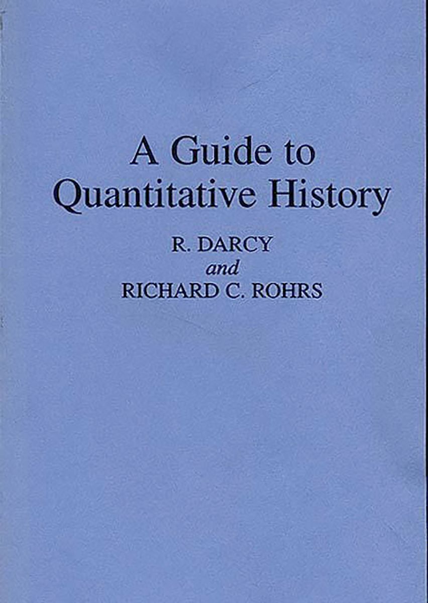 A Guide to Quantitative History: : Robert Darcy: Praeger