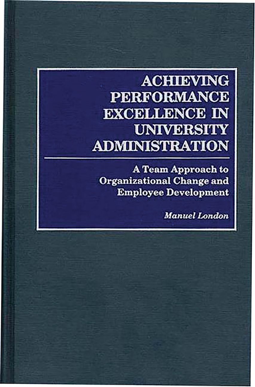 Achieving Performance Excellence in University Administration: A Team Approach to Organizational ...