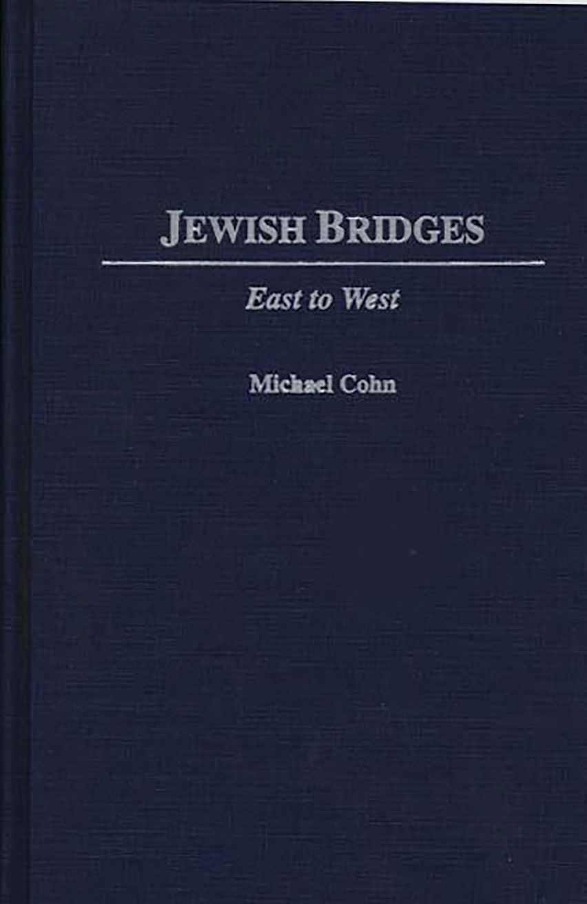 Jewish Bridges: East to West: Michael Cohn: Praeger