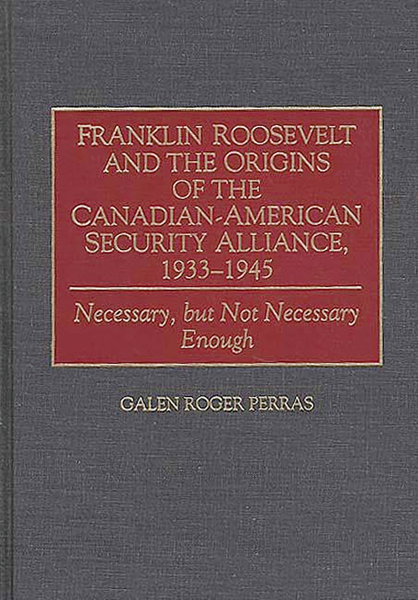 Franklin Roosevelt and the Origins of the Canadian-American Security ...