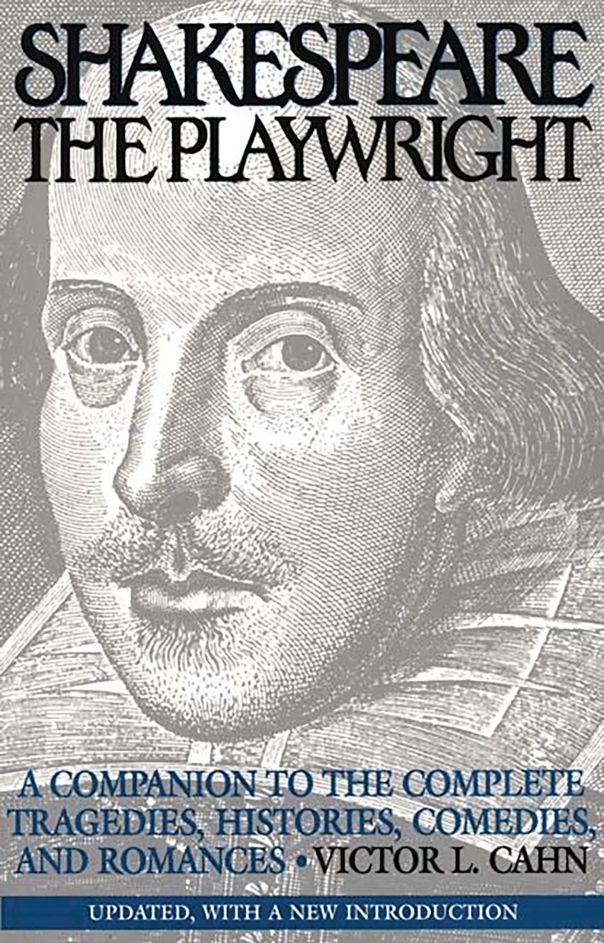Shakespeare the Playwright: A Companion to the Complete Tragedies ...