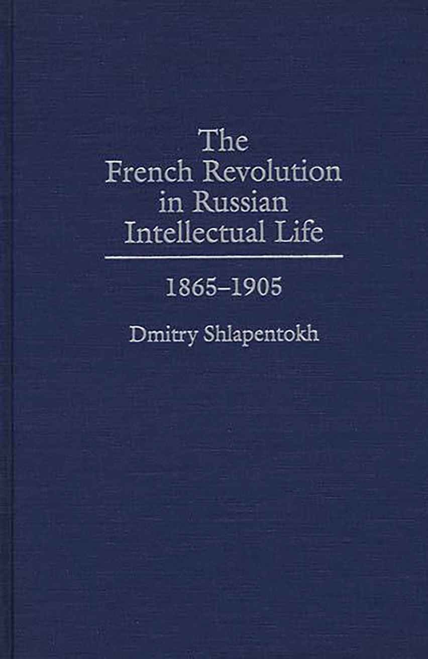 The French Revolution in Russian Intellectual Life: 1865-1905: Dmitry ...