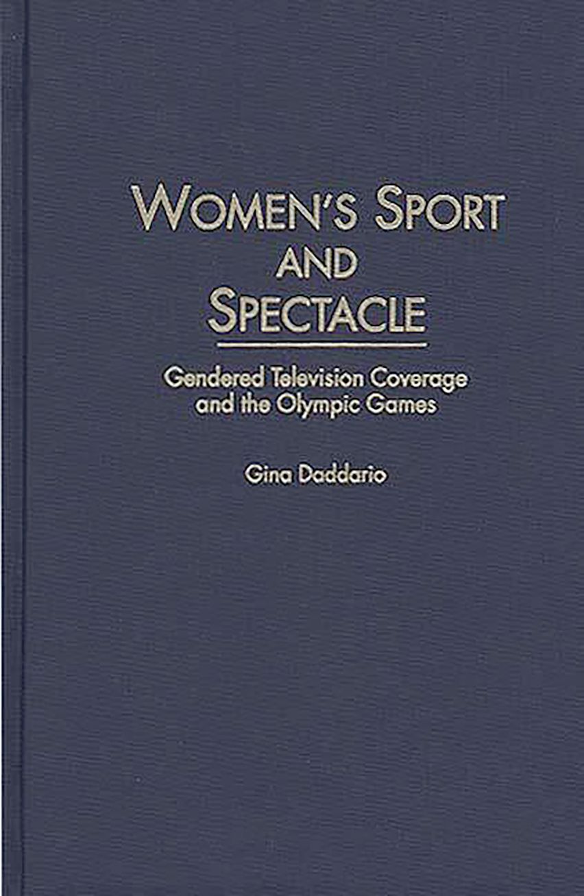 Women's Sport and Spectacle: Gendered Television Coverage and the ...