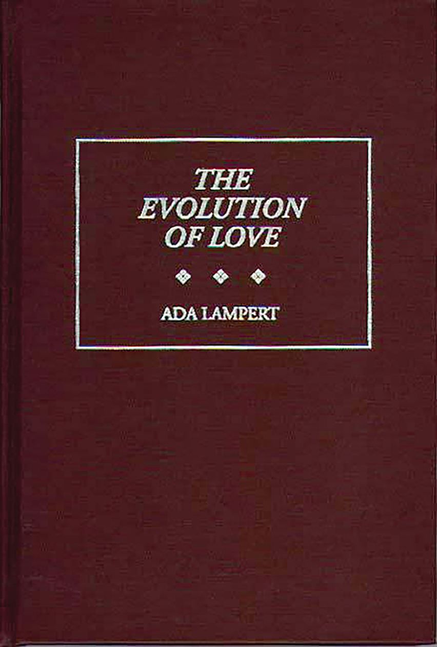 The Evolution of Love: : Human Evolution, Behavior, and Intelligence ...