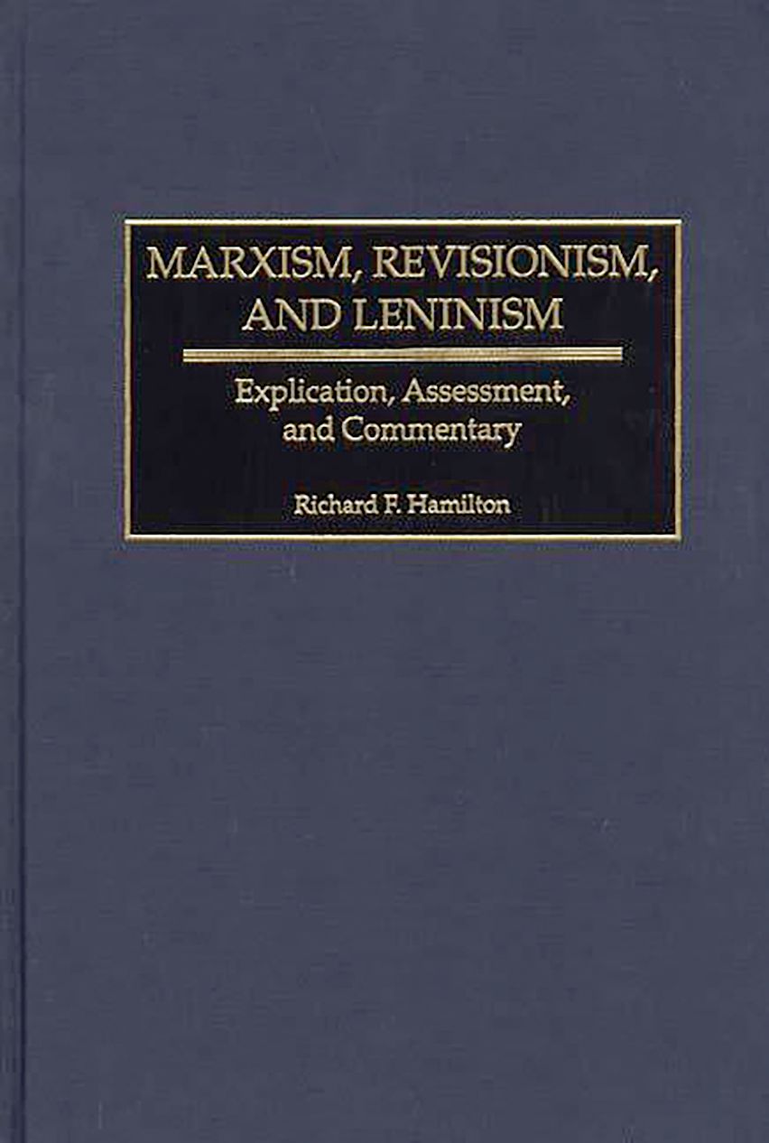 Marxism, Revisionism, and Leninism: Explication, Assessment, and ...