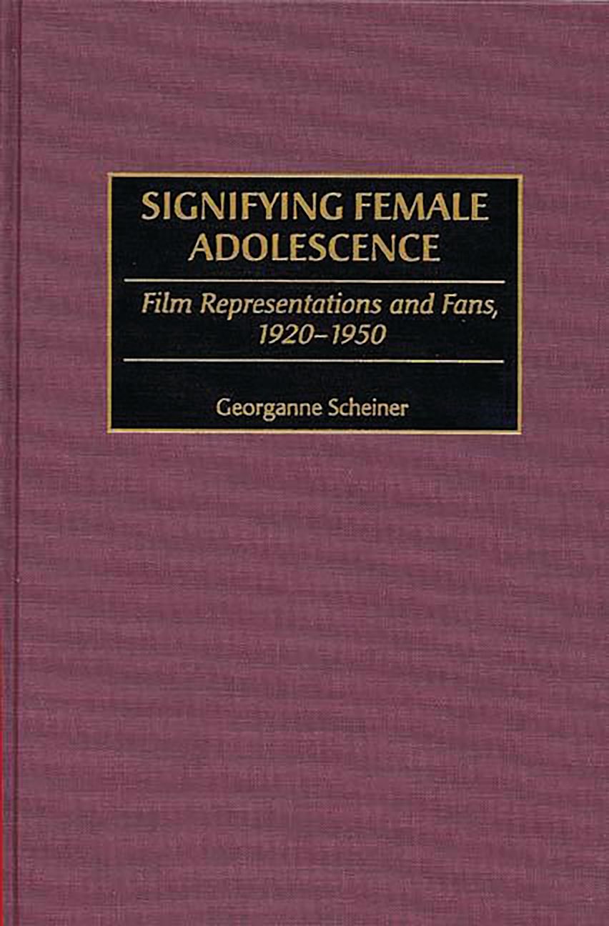 Signifying Female Adolescence: Film Representations and Fans, 1920-1950 ...