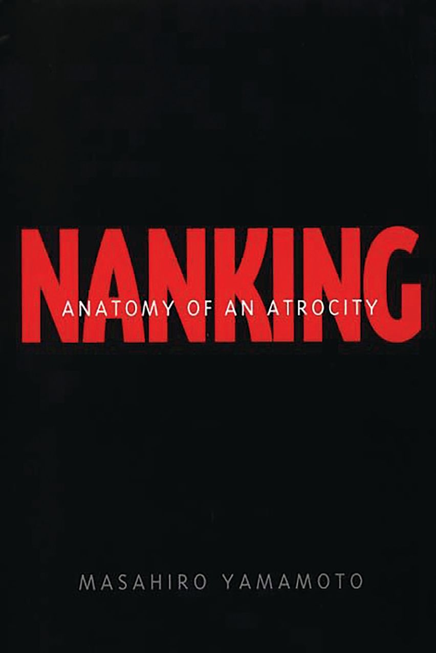 Nanking: Anatomy of an Atrocity: Masahiro Yamamoto: Praeger - Bloomsbury