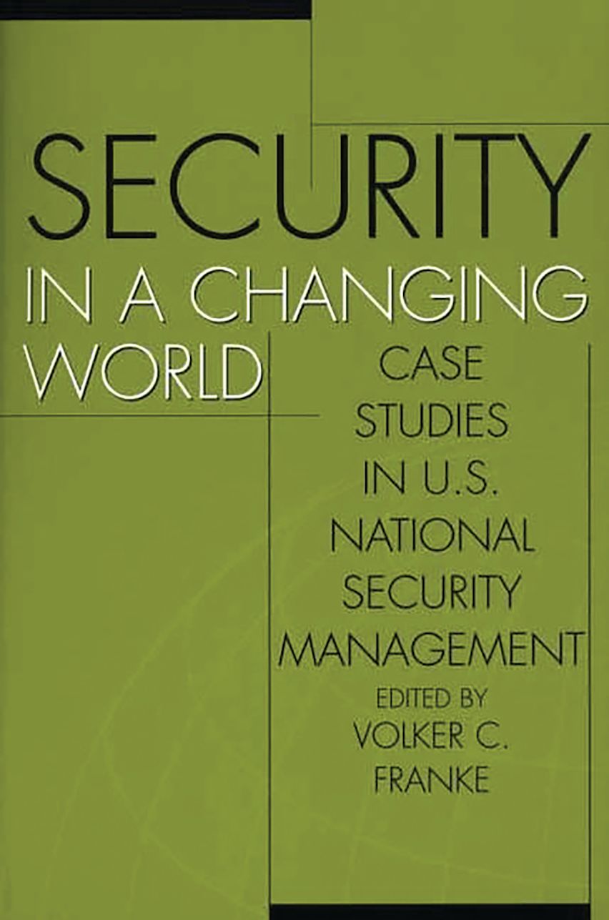 Security in a Changing World: Case Studies in U.S. National Security ...