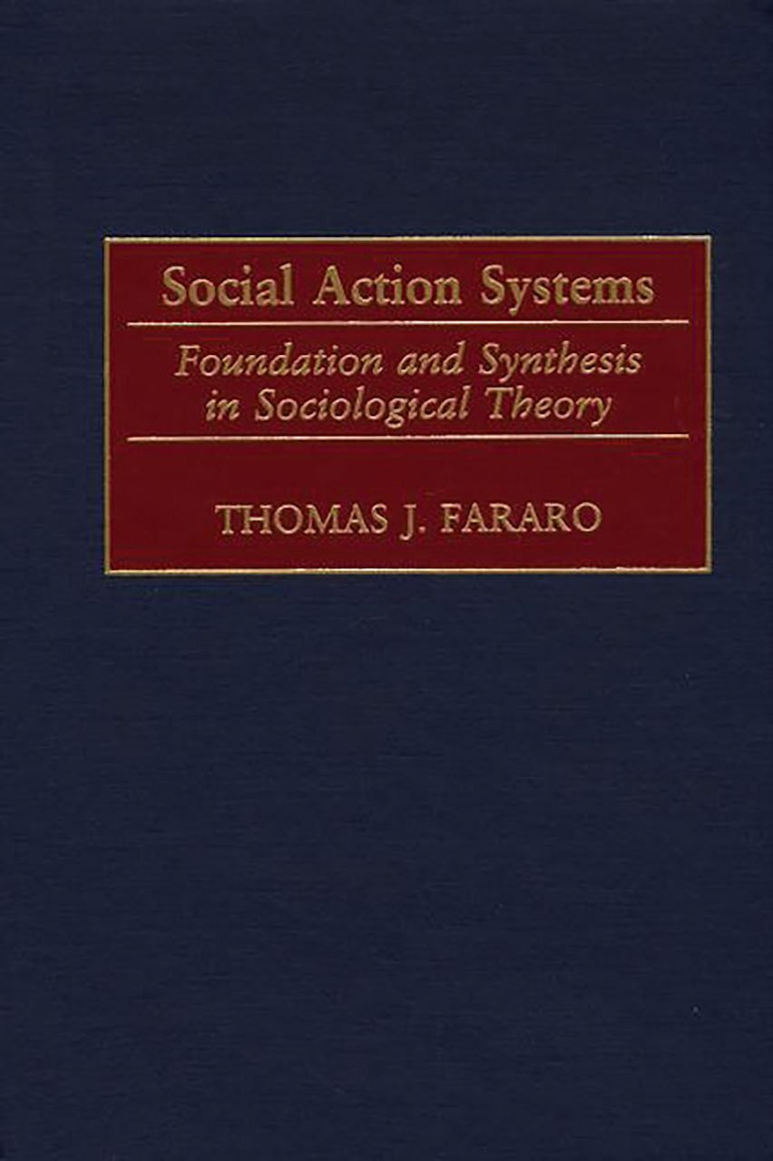 Social Action Systems: Foundation and Synthesis in Sociological Theory ...