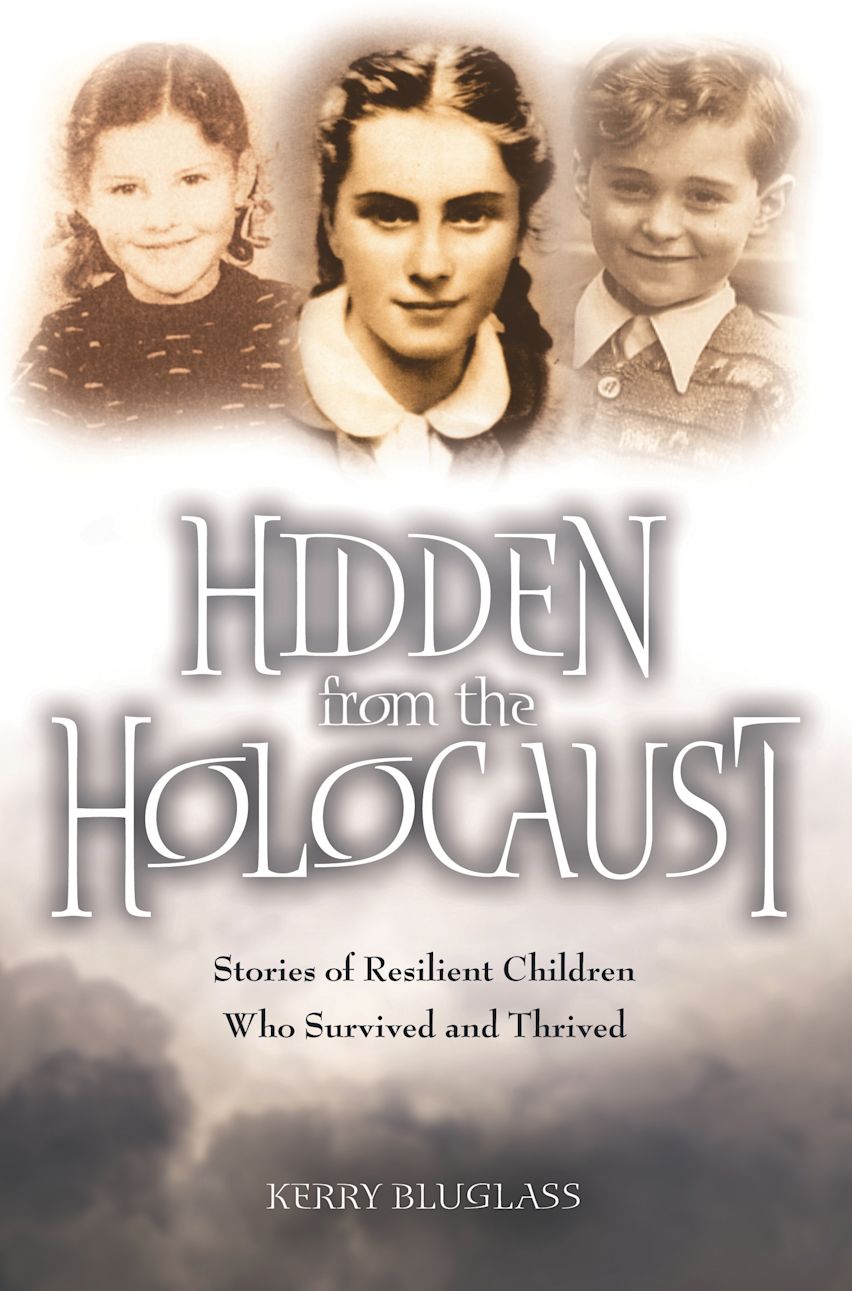Hidden from the Holocaust: Stories of Resilient Children Who Survived ...