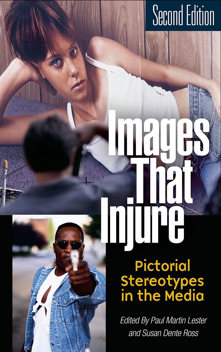Images That Injure: Pictorial Stereotypes in the Media: Paul Martin ...