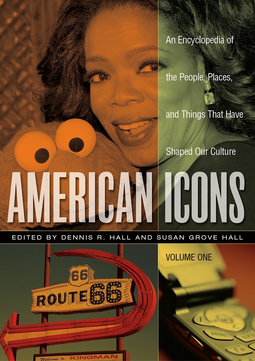 American Icons: An Encyclopedia of the People, Places, and Things that ...