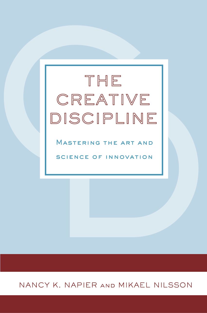 The Creative Discipline: Mastering the Art and Science of Innovation ...