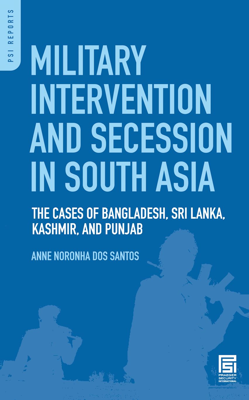 Military Intervention and Secession in South Asia: The Cases of ...