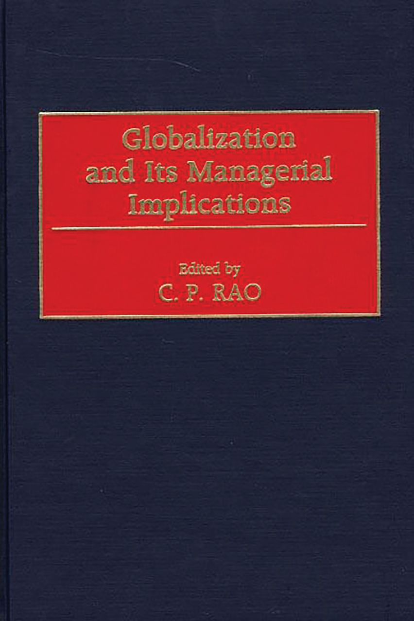 Globalization and Its Managerial Implications: : C. Rao: Praeger ...