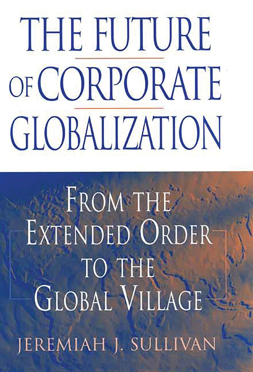 The Future of Corporate Globalization: From the Extended Order to the ...