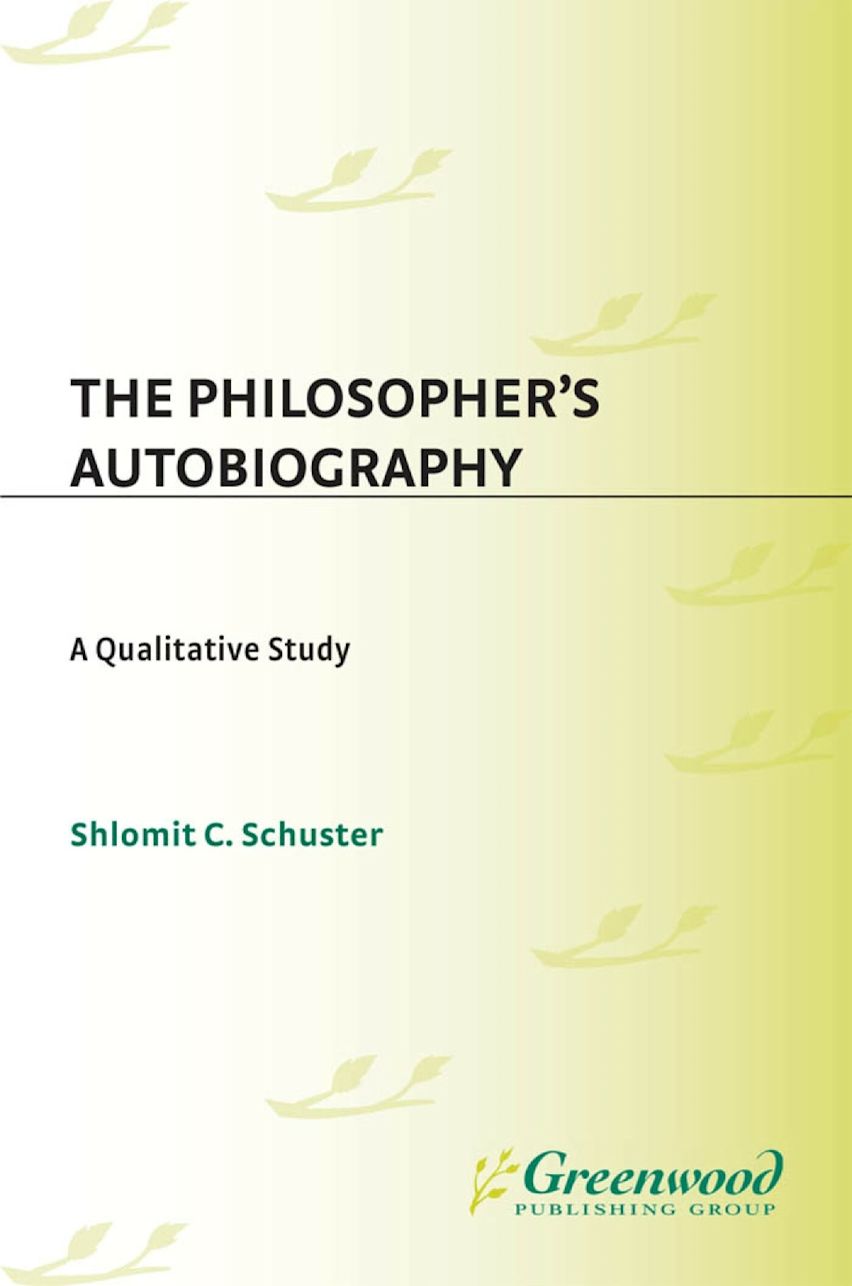 The Philosopher's Autobiography: A Qualitative Study: Shlomit C ...
