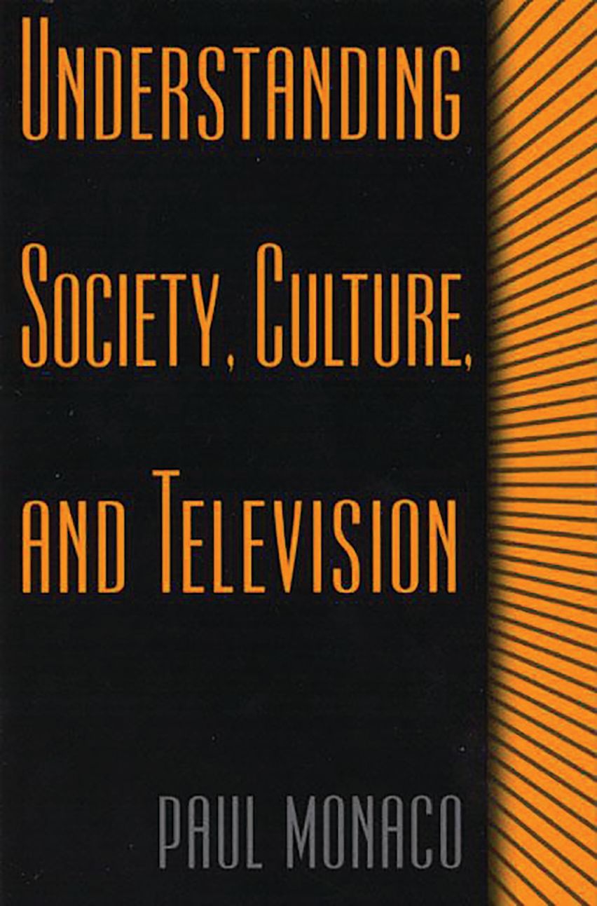Understanding Society, Culture, and Television: : Paul Monaco: Praeger ...