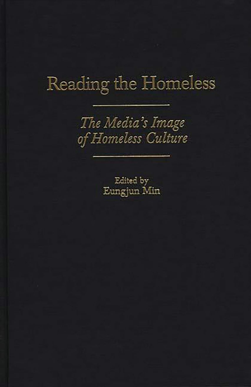 Reading the Homeless: The Media's Image of Homeless Culture: Eungjun ...
