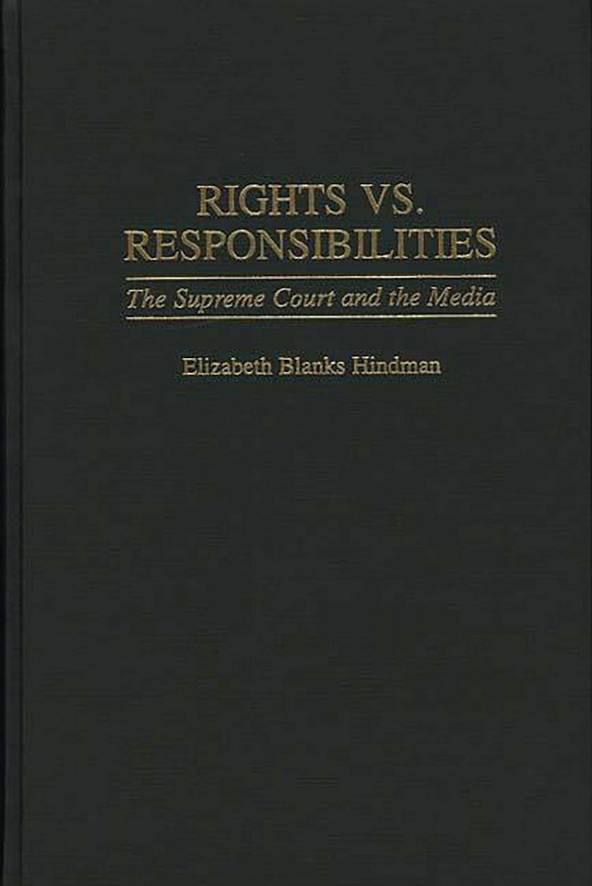 Rights vs. Responsibilities: The Supreme Court and the Media ...