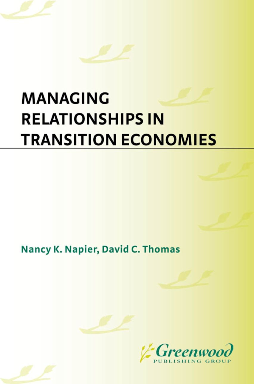 Managing Relationships in Transition Economies: : Nancy K. Napier ...