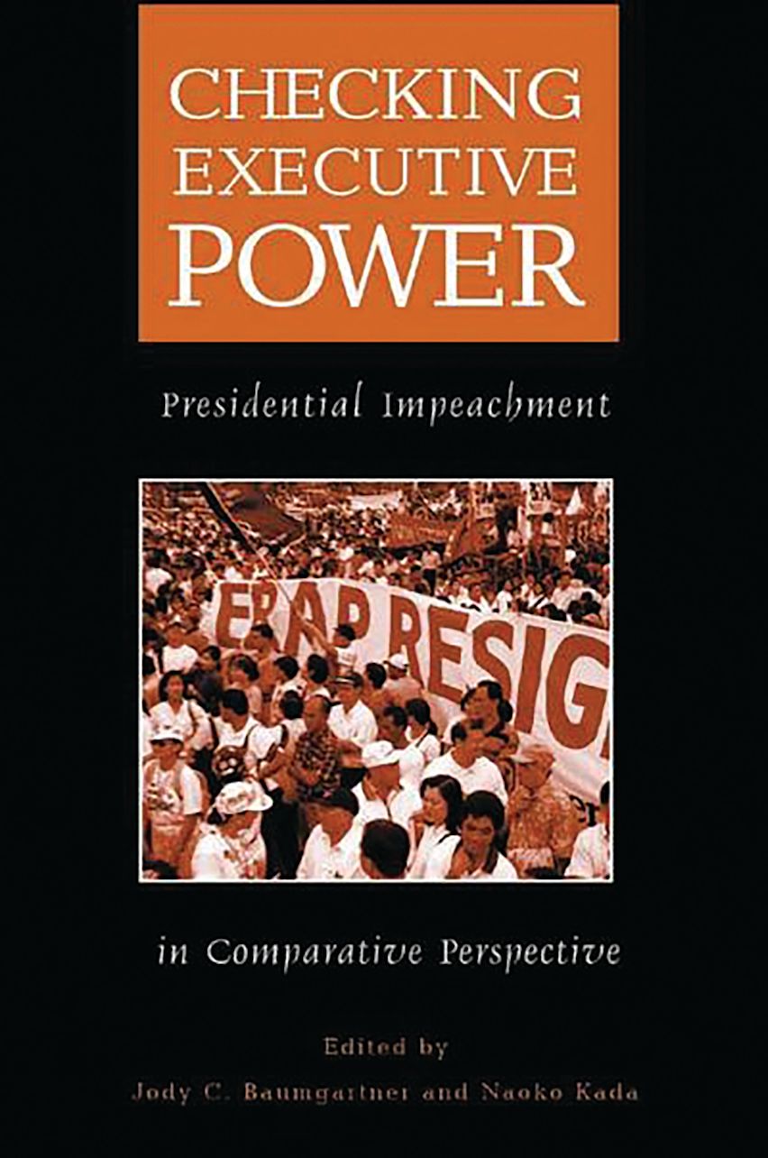 Checking Executive Power: Presidential Impeachment in Comparative ...