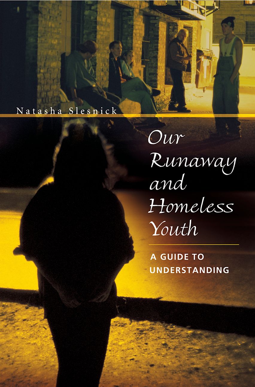 Our Runaway and Homeless Youth: A Guide to Understanding: Natasha ...