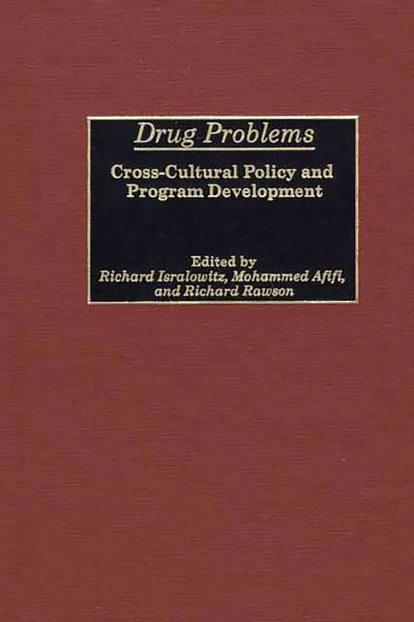 Drug Problems: Cross-Cultural Policy and Program Development: Richard ...