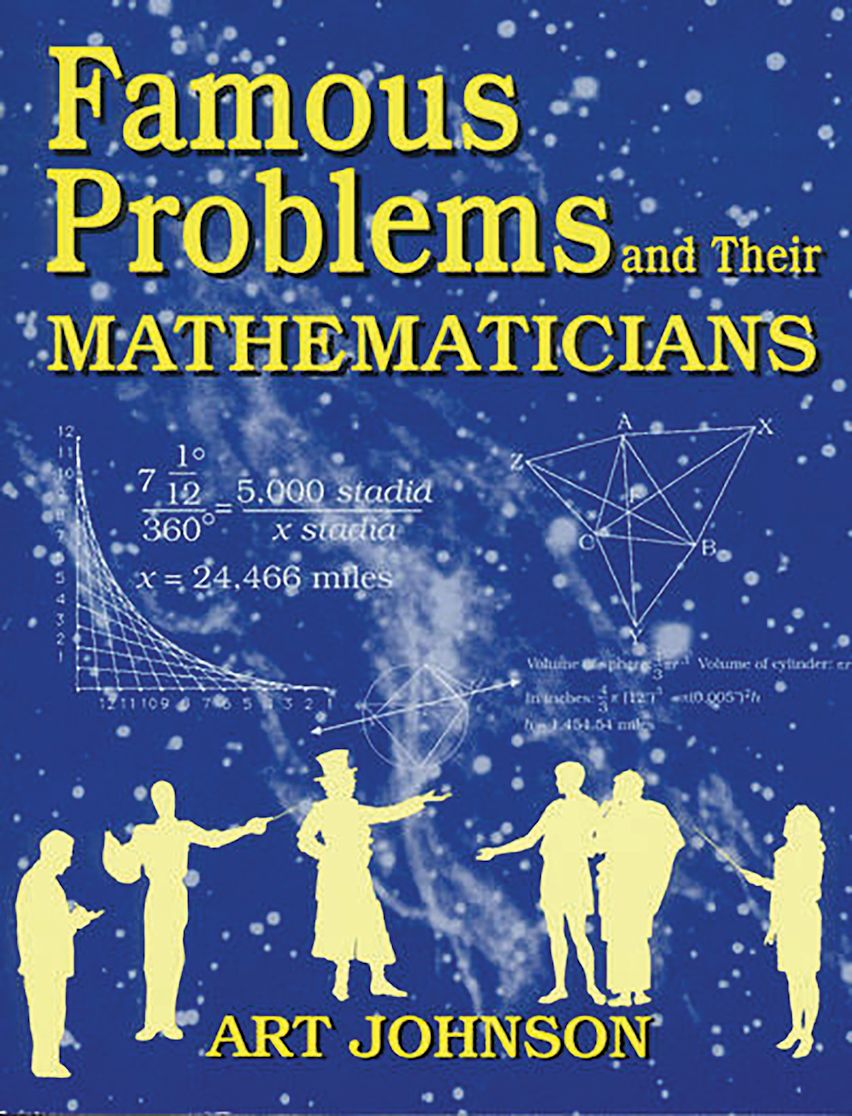 Famous Problems and Their Mathematicians: : Art Johnson: Libraries ...