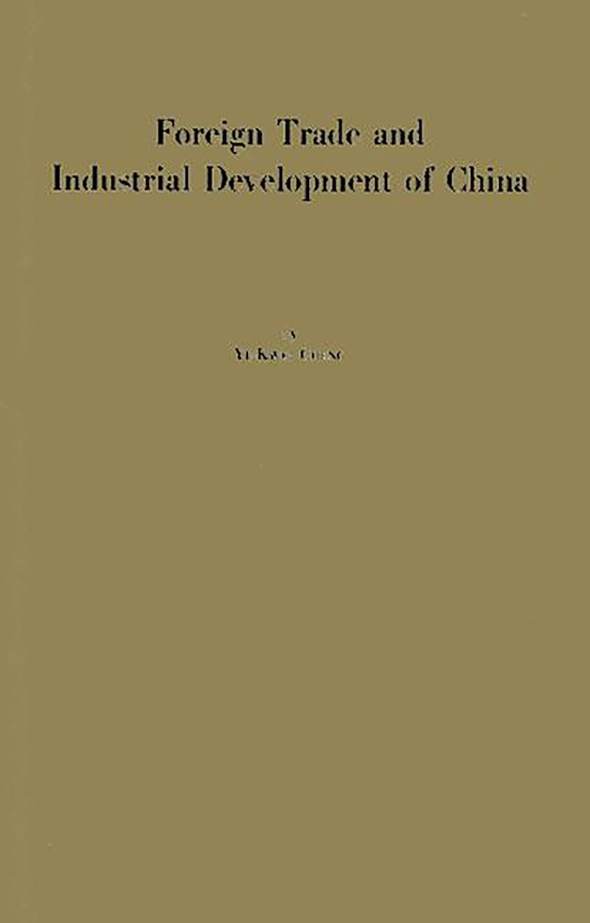 Foreign Trade and Industrial Development of China: An Historical and ...