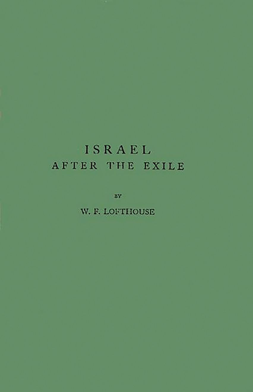 Israel After the Exile: Sixth and Fifth Centuries: Praeger