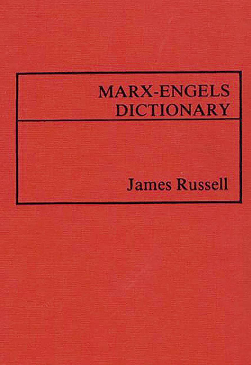 Marx-Engels Dictionary: : James Russell: Greenwood - Bloomsbury